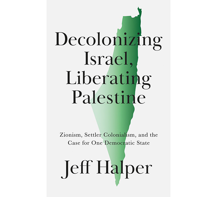 Online Book Launch: Decolonizing Israel, Liberating Palestine by Jeff ...